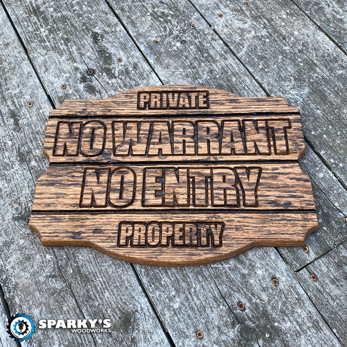 3D No Warrant No Entry Wood No Trespassing Sign - Stain Only – Sparky's ...